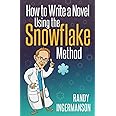 How to Write a Novel Using the Snowflake Method: Volume 1 (Advanced ...