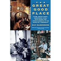 The Great Good Place: Cafes, Coffee Shops, Bookstores, Bars, Hair ...