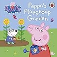 Peppa Pig: Peppa's Playgroup Garden : Peppa Pig: Amazon.co.uk: Books