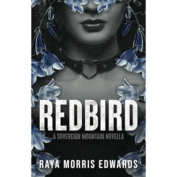 Orris Edwards Redbird: A Sovereign Mountain Novella (The Sovereign