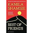Best of Friends: from the winner of the Women's Prize for Fiction: Amazon.co.uk: Shamsie, Kamila ...