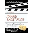 Making Short Films, Third Edition: The Complete Guide from Script to ...