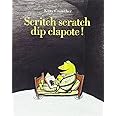 SCRITCH SCRATCH DIP CLAPOTE ! : CROWTHER, KITTY: Amazon.fr: Livres