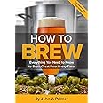 How To Brew: Everything You Need to Know to Brew Great Beer Every Time : Palmer, John J.: Amazon ...
