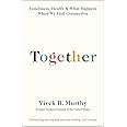 Together: Loneliness, Health and What... by Murthy, Vivek H
