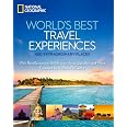World's Best Travel Experiences: 400 Extraordinary Places (National ...