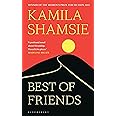 Best of Friends: from the winner of the Women's Prize for Fiction: Amazon.co.uk: Shamsie, Kamila ...