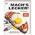 Mach's lecker!: Der Anfang von richtig gutem Essen. 100 easy Rezepte ...