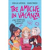 Tre amiche per un diario. Come sopravvivere un anno senza smartphone ...