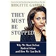 They Must be Stopped: Why We Must Defeat Radical Islam and How We Can ...