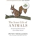 The Inner Life of Animals: Surprising Observations of a Hidden World ...