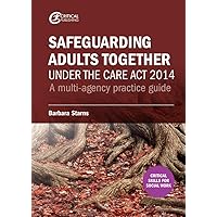 Safeguarding Adults Together under the Care Act 2014: A multi-agency practice guide: Amazon.co ...