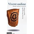 Vivere online. Identità, relazioni, conoscenza : Paccagnella, Luciano ...