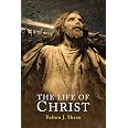Buy The Life of Christ Book Online at Low Prices in India | The Life of ...