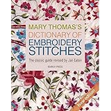 Mary Thomas's Embroidery Book: Including Applique, Patchwork, Quilting ...