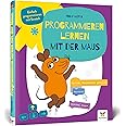 Programmieren lernen mit der Maus: Der Start in die Programmierung mit ...