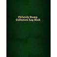 Philately Stamp Collectors Log Book: Track, organise, record and sort ...