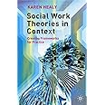 Social Work Theories in Context: Creating Frameworks for Practice ...