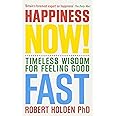 Happiness Now!: Timeless Wisdom for Feeling Good Fast: Amazon.co.uk ...