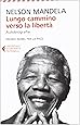 Lungo cammino verso la libertà. Autobiografia: Amazon.it: Mandela, Nelson, Bottini, A., Dornetti ...