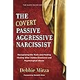 The Covert Passive-Aggressive Narcissist: Recognizing the Traits and Finding Healing After ...