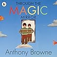 Through the Magic Mirror: Amazon.co.uk: Browne, Anthony, Browne ...