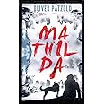 Mathilda : Pätzold, Oliver: Amazon.de: Bücher