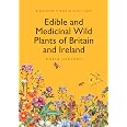 Edible and Medicinal Wild Plants of Britain and Ireland: Colour Edition ...