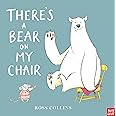 There's a Bear on My Chair: Amazon.co.uk: Ross Collins: 9780857633941 ...