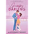 Grumpy Darling: The sequel to RIVAL DARLING and the second book in best-selling YA ice hockey ...