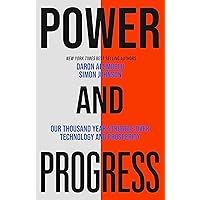 Power and Progress: Our Thousand-Year Struggle Over Technology and Prosperity: Amazon.co.uk ...