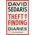 Theft by Finding: Diaries: Volume One : Sedaris, David: Amazon.it: Libri