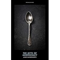 The Myth of Meritocracy: Why Working-Class Kids Still Get Working-Class Jobs (Provocations ...