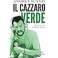 Il cazzaro verde. Ritratto scorretto di Matteo Salvini : Scanzi, Andrea ...