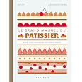 Le grand manuel du pâtissier: Et vos rêves gourmands deviennent réalité ...