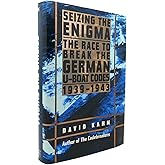 Seizing the Enigma: The Race to Break the German U-Boat Codes, 1933 ...