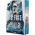 Ça te fait mal ? - broché : Carlton, H. D., Bligh, Robyn Stella: Amazon ...