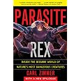 Parasite Rex (with a New Epilogue): Inside the Bizarre World of Nature ...