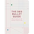 The 365 Bullet Guide: How to organize your life creatively, one day at ...