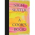 A Cook’s Book: The Essential Nigel Slater... by Slater, Nigel
