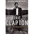 Eric Clapton: The Autobiography: Amazon.co.uk: Clapton, Eric ...