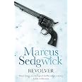 Revolver : Sedgwick, Marcus: Amazon.co.uk: Books