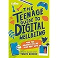 The Teenage Guide to Digital Wellbeing: Learn healthy tech habits ...