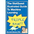 The StatQuest Illustrated Guide To Machine Learning: Amazon.co.uk ...