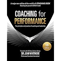 Coaching for Performance, 5th Edition: The Principles and Practice of ...