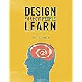 Buy Design for How People Learn: Analyze and Improve the Impact of Your ...