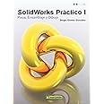 SolidWorks Práctico I: Pieza, Ensamblaje y Dibujo : Gómez González ...