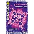 The Female Man (S.F. MASTERWORKS): Joanna Russ: Amazon.co.uk: Joanna Russ: 9780575094994: Books