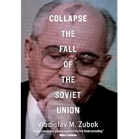 Collapse: The Fall of the Soviet Union : Zubok, Vladislav M.: Amazon.co ...