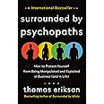 Buy Surrounded by Psychopaths: How to Protect Yourself from Being ...